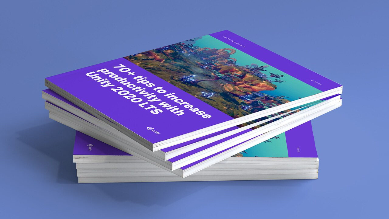 70 + tips to increase productivity with Unity 2020 LTS 70 + tips to increase productivity with Unity 2020 LTS